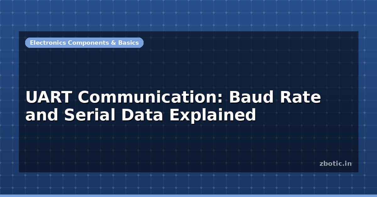 UART Communication: Baud Rate and Serial Data Explained - Zbotic